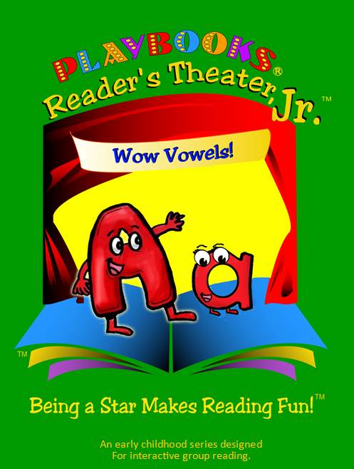 Reader's Theater Jr. - Wow Vowels! (Alphabet) – Playbooks® Publishing
